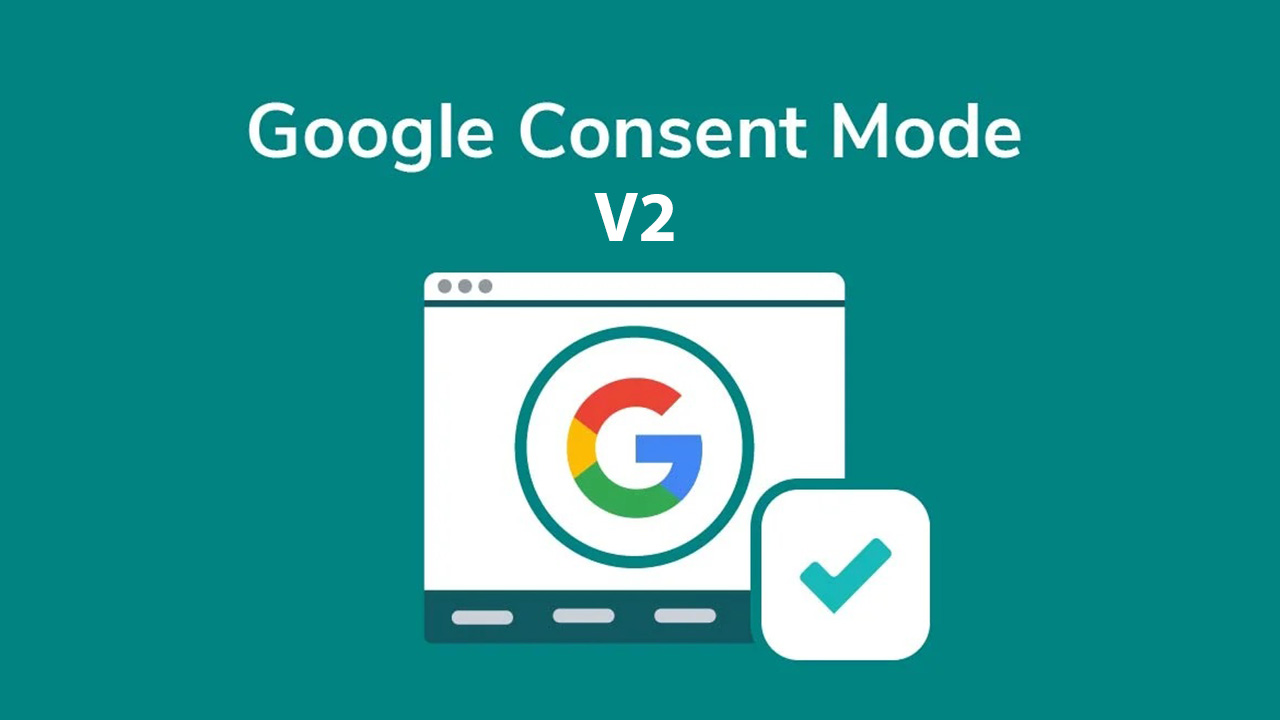 Ce este Google Consent Mode V2 și cum se implementează? | Web Invent Co ...